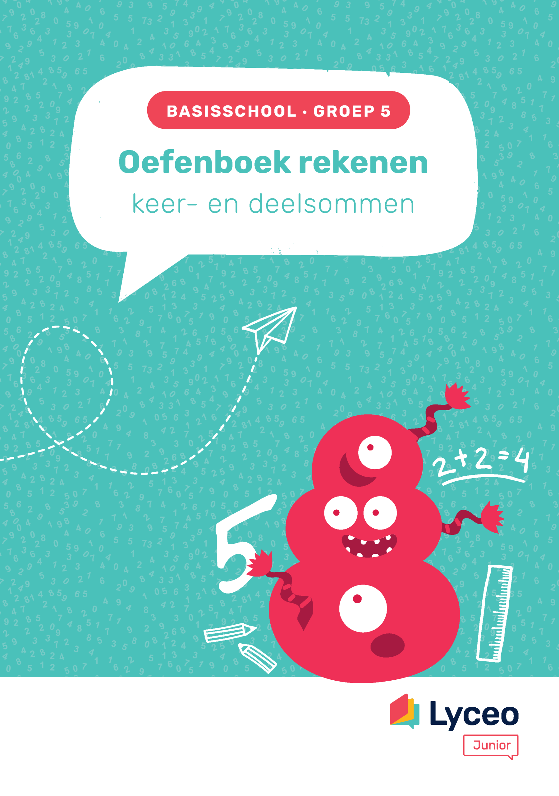 unior Oefenboeken Keer- en deelsommen groep 5 | Lyceo